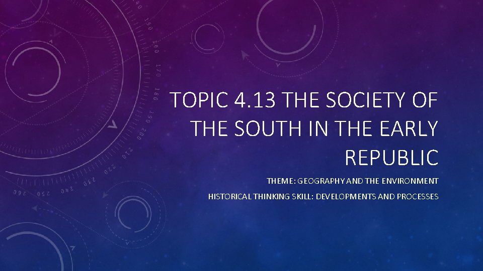 TOPIC 4 13 THE SOCIETY OF THE SOUTH