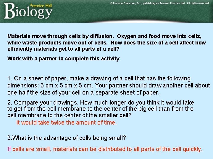 Materials move through cells by diffusion Oxygen and