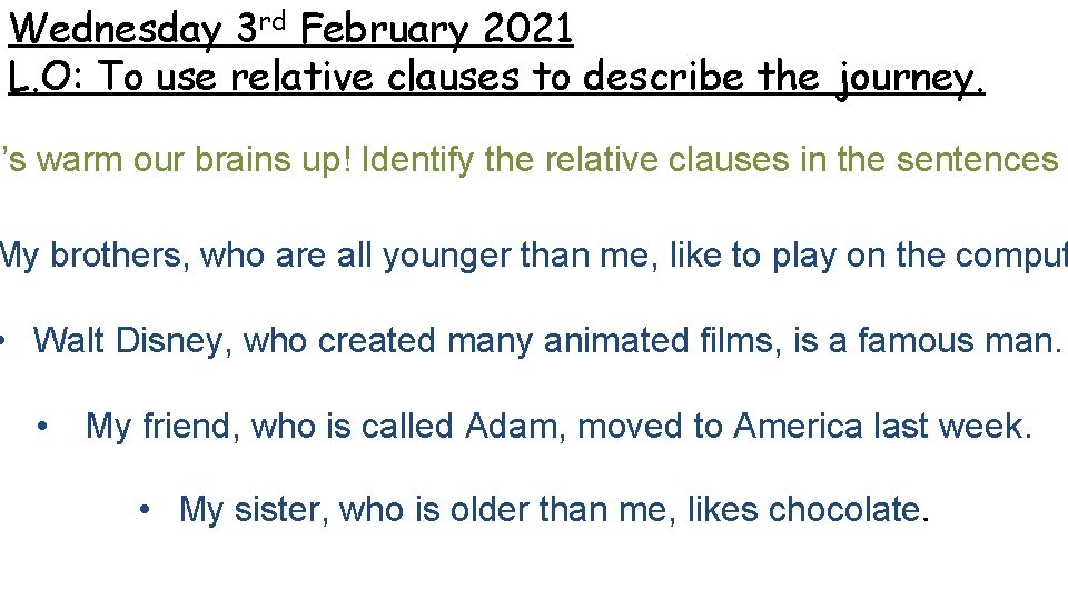 Wednesday 3 rd February 2021 L O To