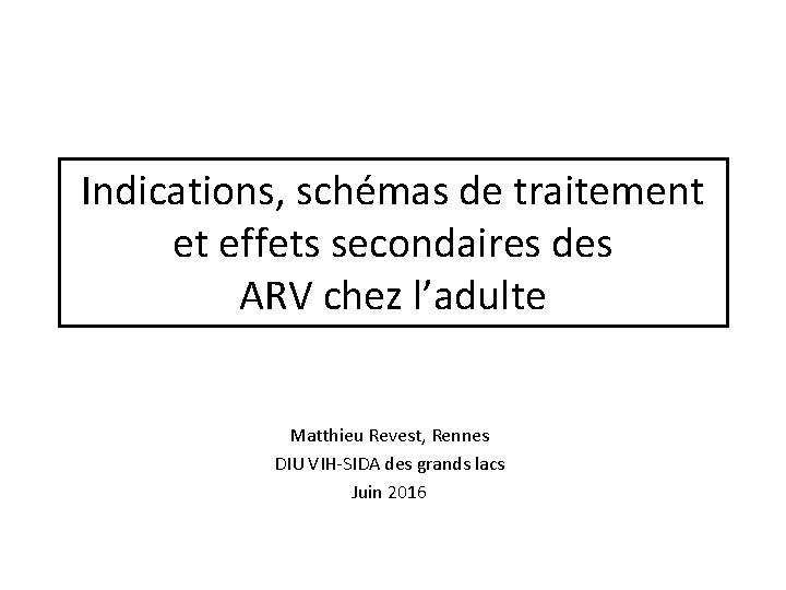 Indications schmas de traitement et effets secondaires des
