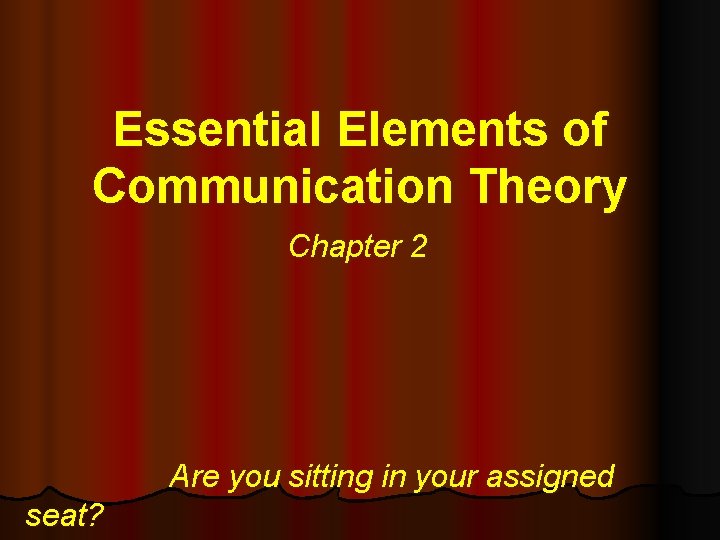 Essential Elements of Communication Theory Chapter 2 Are