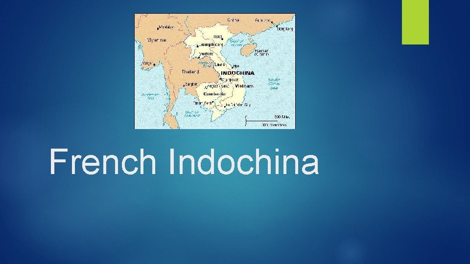 French Indochina In the early 1900 s the