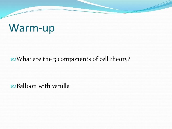 Warmup What are the 3 components of cell