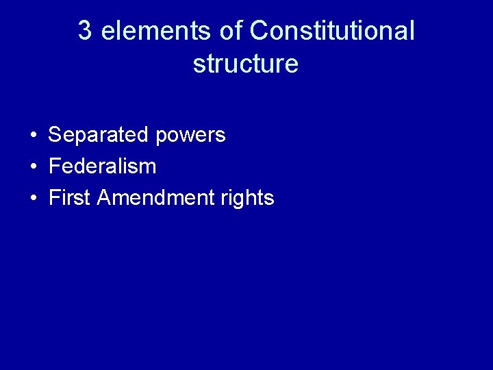 The American Constitutional System Observations 3 elements of