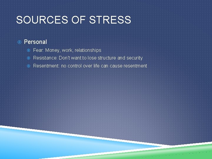 Learn what stress is Identify common stressors Identify