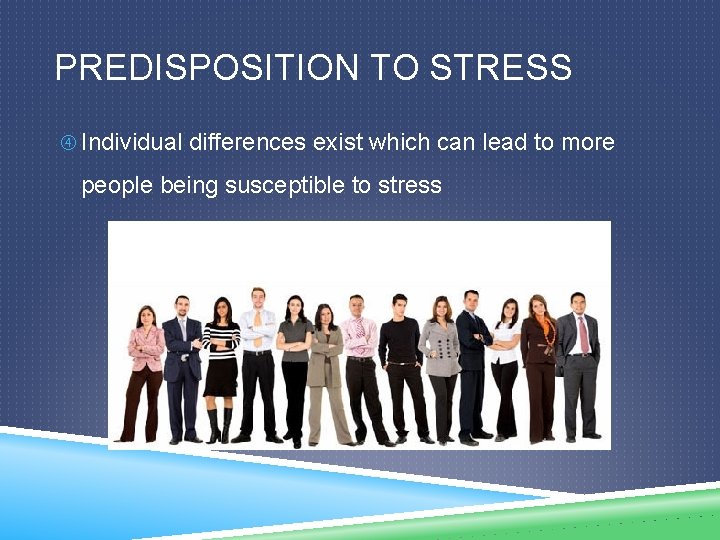 Learn what stress is Identify common stressors Identify