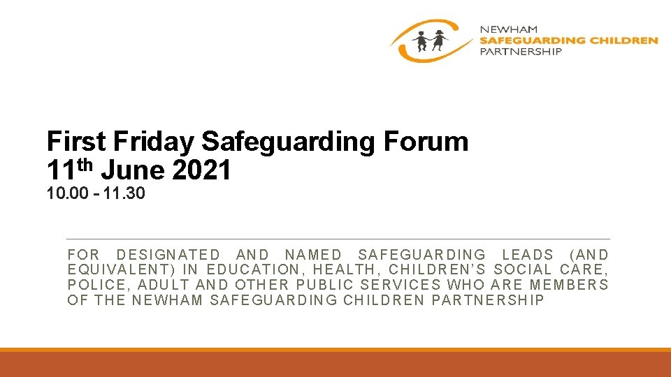 First Friday Safeguarding Forum 11 th June 2021