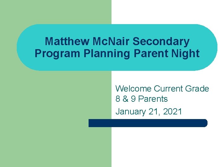 Matthew Mc Nair Secondary Program Planning Parent Night