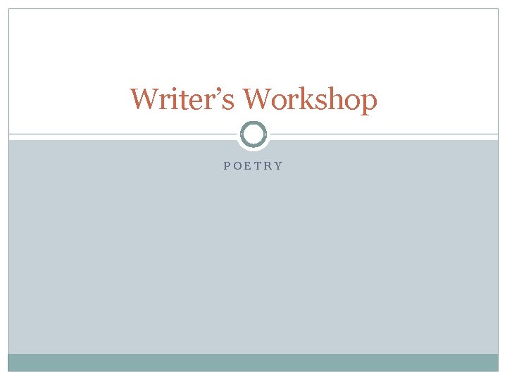 Writers Workshop POETRY Our pencil sharpener What do