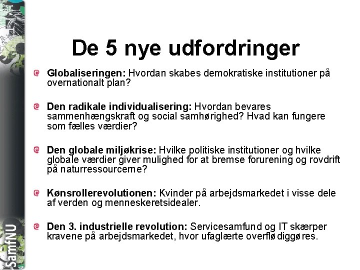 SAMFNU Det senmoderne samfund 1 2 3 4
