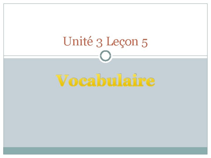 Unit 3 Leon 5 Vocabulaire 1 Estce que
