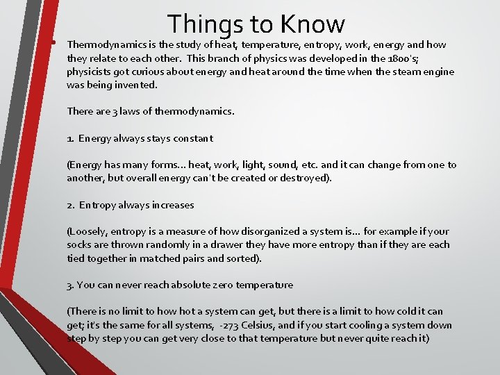 Things to Know Thermodynamics is the study of