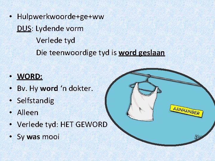 Werkwoorde n Werkwoord bepaal die tyd en aksie