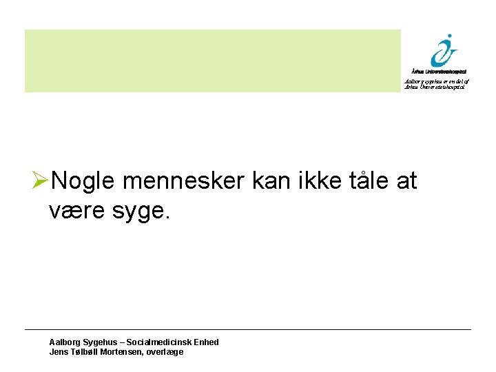 Aalborg sygehus er en del af rhus Universitetshospital