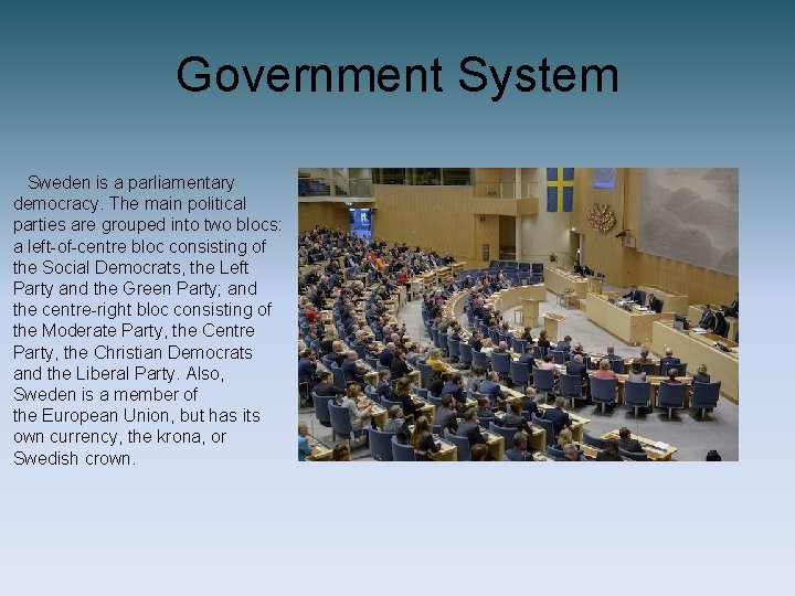 Information about Sweden I am going to present