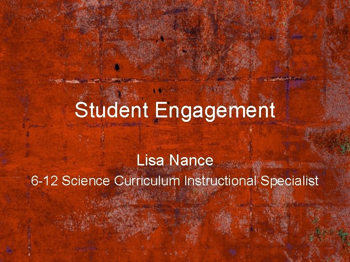 Student Engagement Lisa Nance 6 12 Science Curriculum