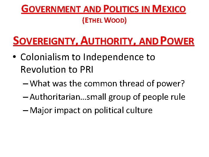 MEXICO Overview The Big Picture System of Government