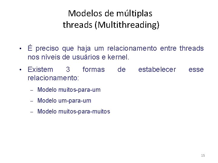 Sistemas Operacionais Threads 1 Problema com Processos Nos