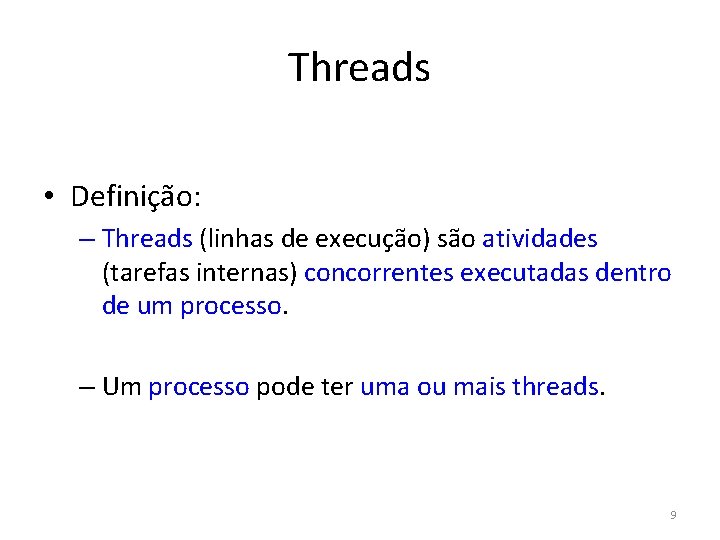 Sistemas Operacionais Threads 1 Problema com Processos Nos
