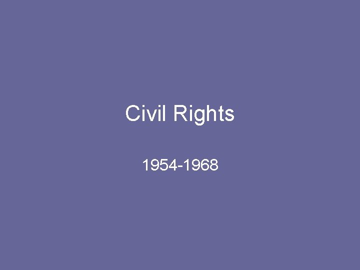 Civil Rights 1954 1968 Origins of the Movement