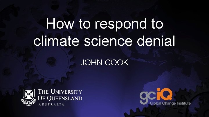 How to respond to climate science denial JOHN