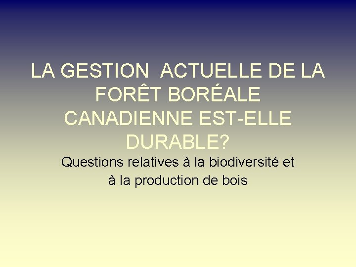 LA GESTION ACTUELLE DE LA FORT BORALE CANADIENNE