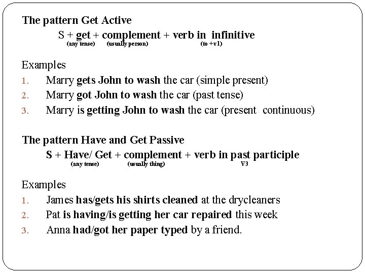 CAUSATIVE VERBS Causative verbs are used to indicate