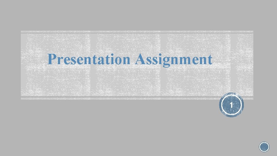 Presentation Assignment 1 2 My interest is always