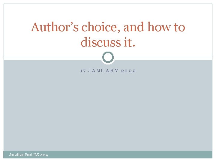 Authors choice and how to discuss it 17