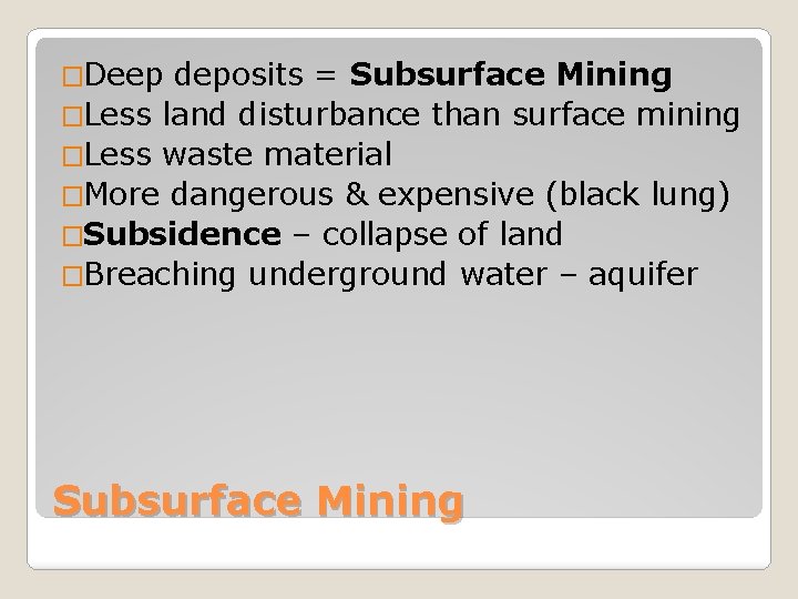 Mining and the Environmental Impacts Mining Methods Surface
