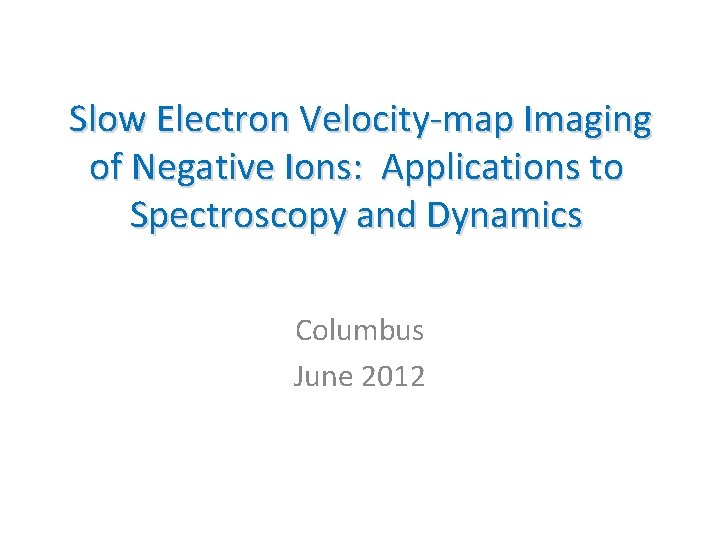 Slow Electron Velocitymap Imaging of Negative Ions Applications