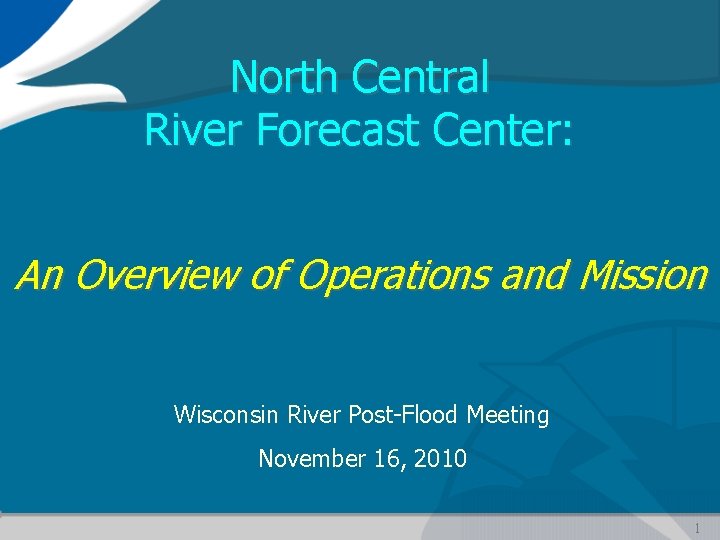 North Central River Forecast Center An Overview of