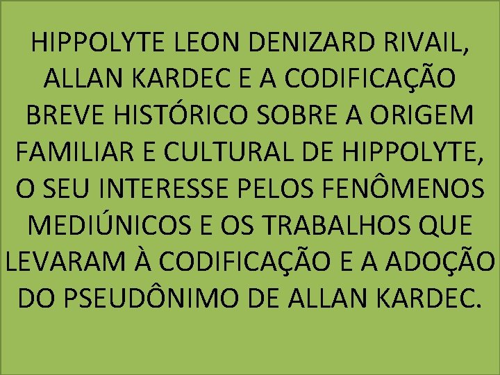 ALLAN KARDEC HIPPOLYTE LEON DENIZARD RIVAIL HIPPOLYTE LEON