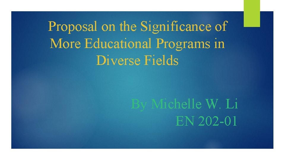 Proposal on the Significance of More Educational Programs