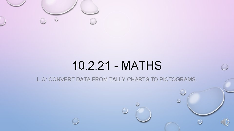 10 2 21 MATHS L O CONVERT DATA