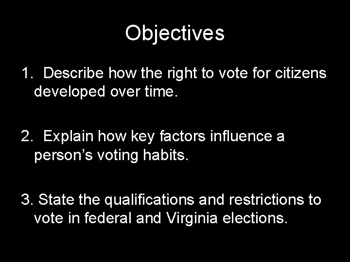 VOTING Rules Rights and Responsibilities Objectives 1 Describe