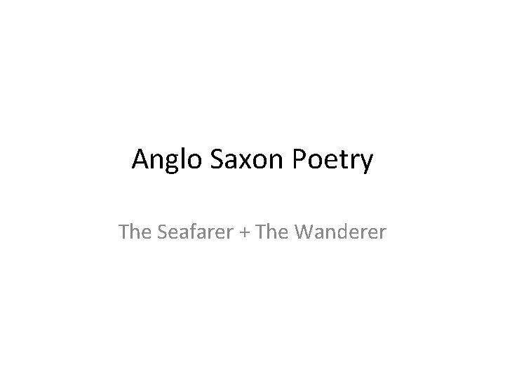 Anglo Saxon Poetry The Seafarer The Wanderer The