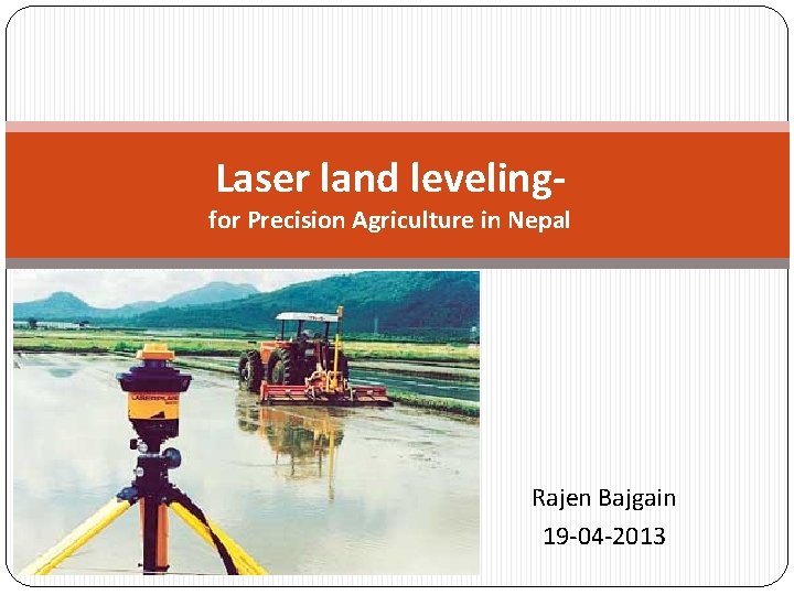 Laser land leveling for Precision Agriculture in Nepal