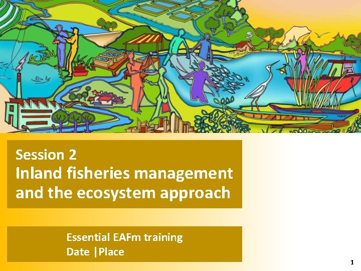 Session 2 Inland fisheries management and the ecosystem