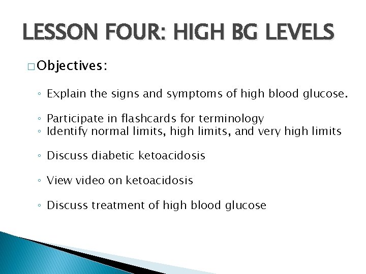 LESSON FOUR HIGH BG LEVELS Objectives Explain the