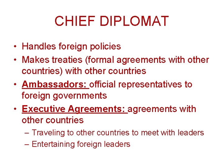 ROLES OF THE PRESIDENT Executive Branch responsible for