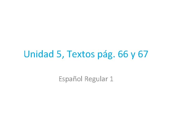 Unidad 5 Textos pg 66 y 67 Espaol