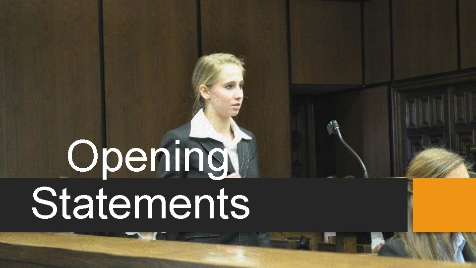 Opening Statements Basics of Opening Statements WHY is