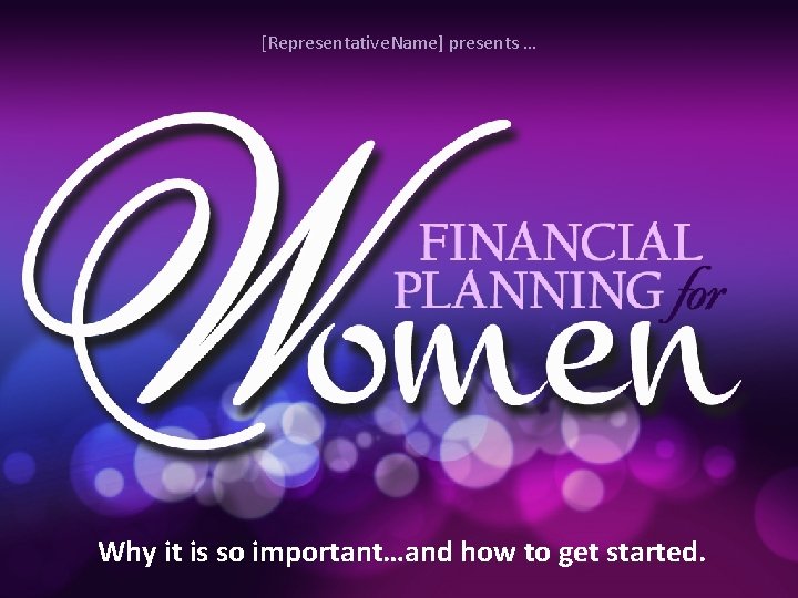 Representative Name presents Why it is so importantand