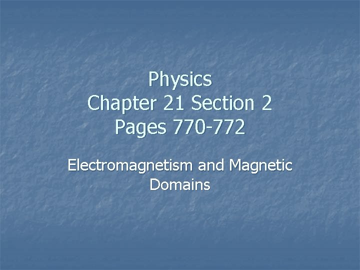 Physics Chapter 21 Section 2 Pages 770 772
