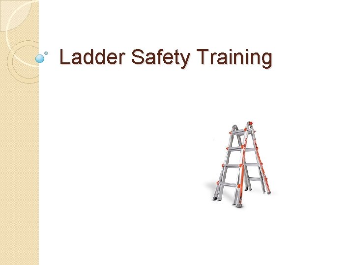Ladder Safety Training Agenda AwarenessStatistics General Condition Duty
