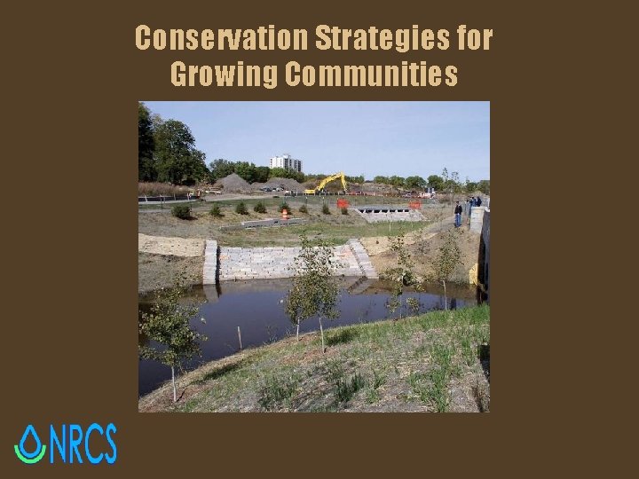 Conservation Strategies for Growing Communities The Growth of