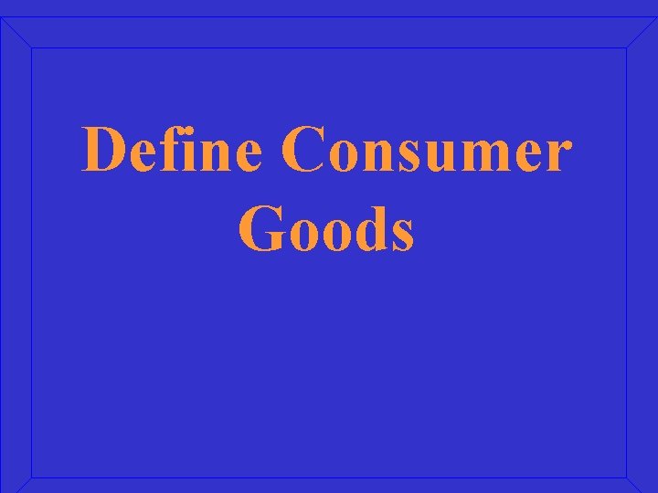 Choose a category You will be given the