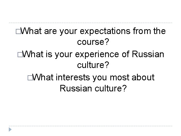 Introduction to Russian Cultural history Learning about each