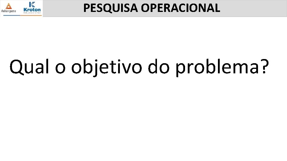 PESQUISA OPERACIONAL PESQUISA OPERACIONAL um mtodo cientfico de